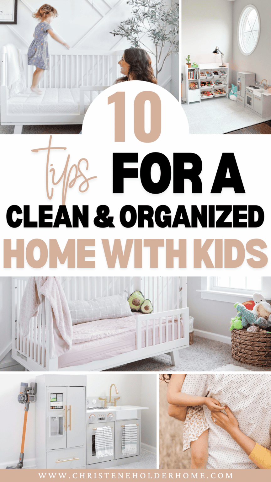 Tips for Maintaining a Clean and Organized Home with Kids | Christene ...